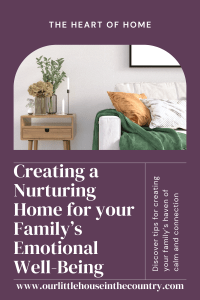 Creating a Nurturing Home for Emotional Well-Being – Our Little House ...